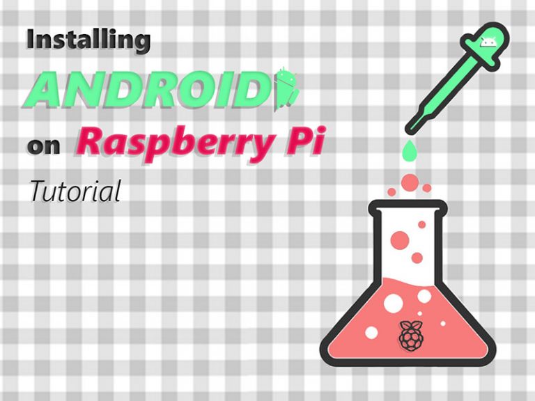 How to Install Android on Raspberry Pi | Complete Guide with Images