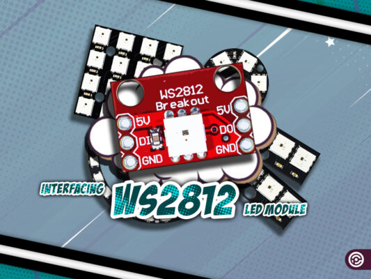 WS2812 LEDs: How to Control and Interface Neopixels with Arduino